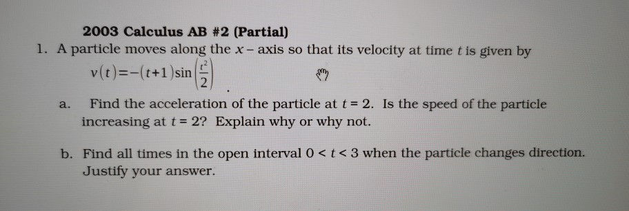 Solved 2003 Calculus AB #2 (Partial) 1. A particle moves | Chegg.com