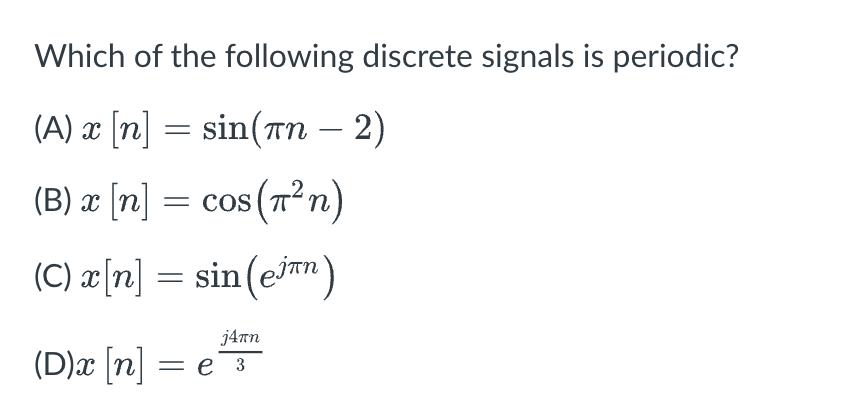 Solved Which of the following discrete signals is periodic? | Chegg.com