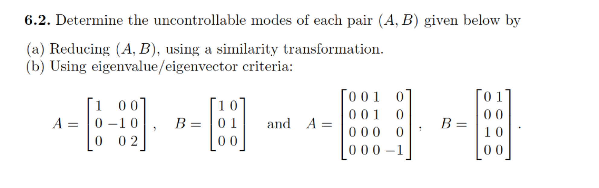 Solved 6.2. Determine the uncontrollable modes of each pair | Chegg.com