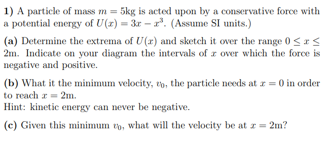 Solved 1) A particle of mass m=5 kg is acted upon by a | Chegg.com