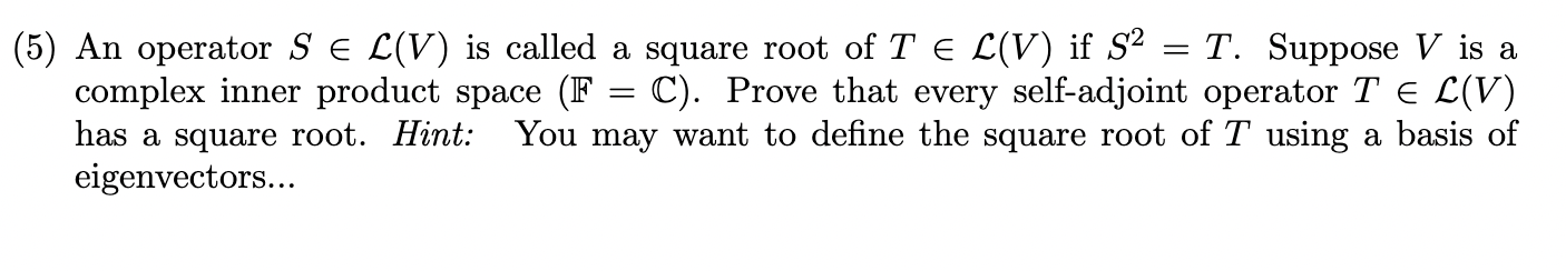 Solved 5) An operator S∈L(V) is called a square root of | Chegg.com