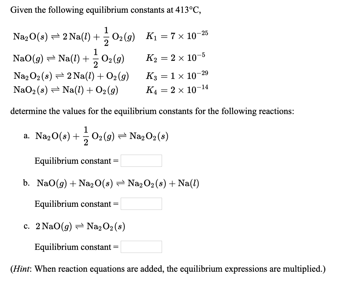 Solved Given the following equilibrium constants at 413°C, | Chegg.com