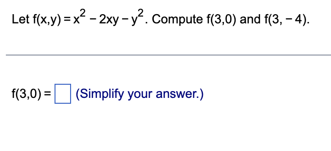 Let f(x,y)=x2−2xy−y2. Compute f(3,0) and f(3,−4). | Chegg.com