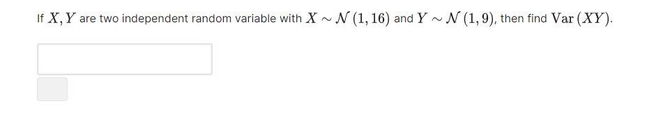 Solved If X, Y are two independent random variable with X~N | Chegg.com