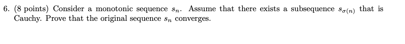 Solved (8 points) Consider a monotonic sequence sn. Assume | Chegg.com