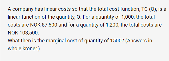 Solved A company has linear costs so that the total cost | Chegg.com
