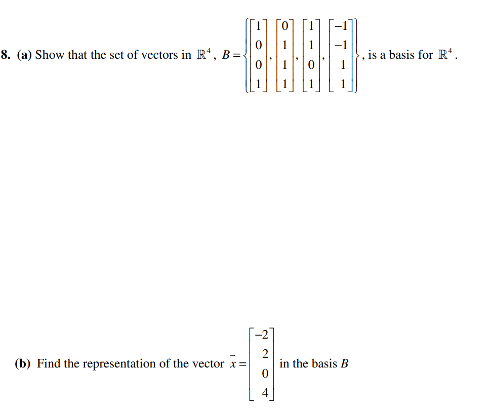 Solved 8. (a) Show that the set of vectors in R4, B= SAE is | Chegg.com