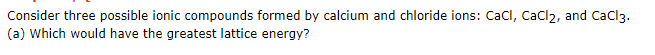 Solved Consider three possible ionic compounds formed by | Chegg.com