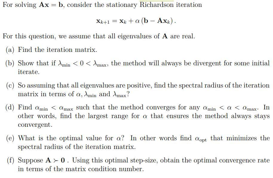 For solving Ax=b, consider the stationary Richardson | Chegg.com