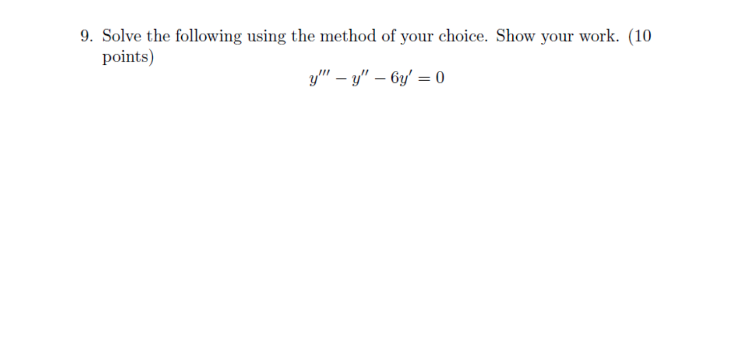 Solved 9. Solve the following using the method of your | Chegg.com