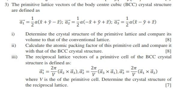 Solved [8] 3) The primitive lattice vectors of the body | Chegg.com