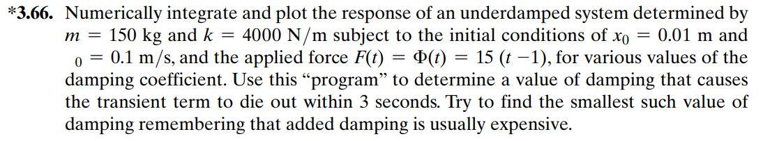 Solved 366 Numerically Integrate And Plot The Response Of 