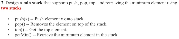 Solved 3. Design a min stack that supports push, pop, top, | Chegg.com