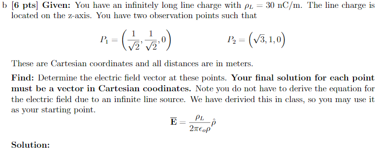 Solved b [6 pts] Given: You have an infinitely long line | Chegg.com