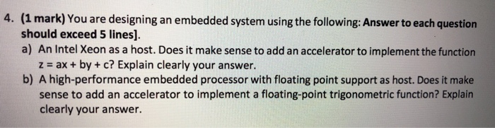 Solved 4. (1 mark) You are designing an embedded system | Chegg.com