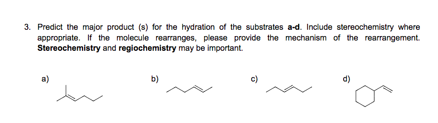 Solved 3. Predict the major product (s) for the hydration of | Chegg.com