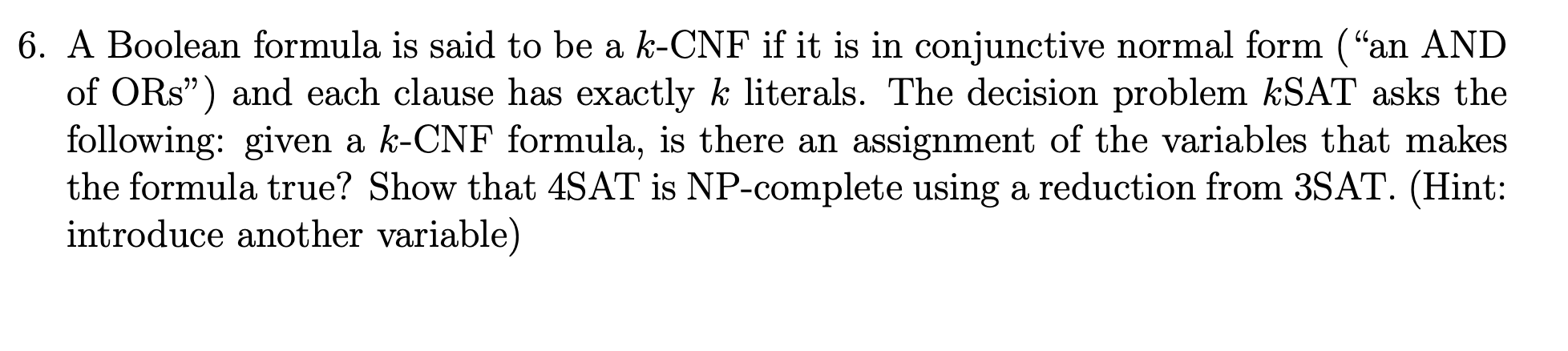 Solved 6. A Boolean formula is said to be a k-CNF if it is | Chegg.com
