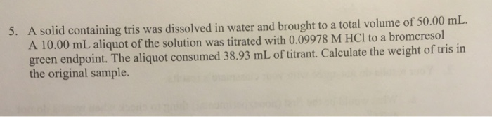 Solved A solid containing tris was dissolved in water and | Chegg.com