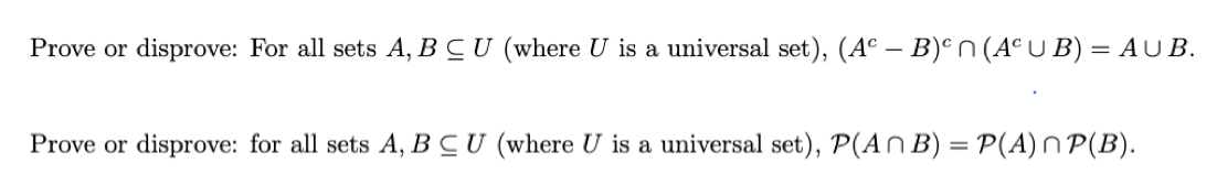 Solved Prove or disprove: For all sets A, B CU (where U is a | Chegg.com