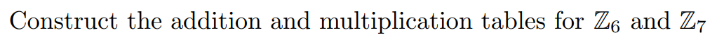 Solved Construct the addition and multiplication tables for | Chegg.com