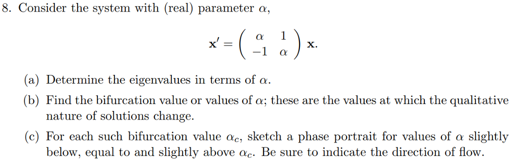 Solved 8. Consider the system with (real) parameter α, X. | Chegg.com