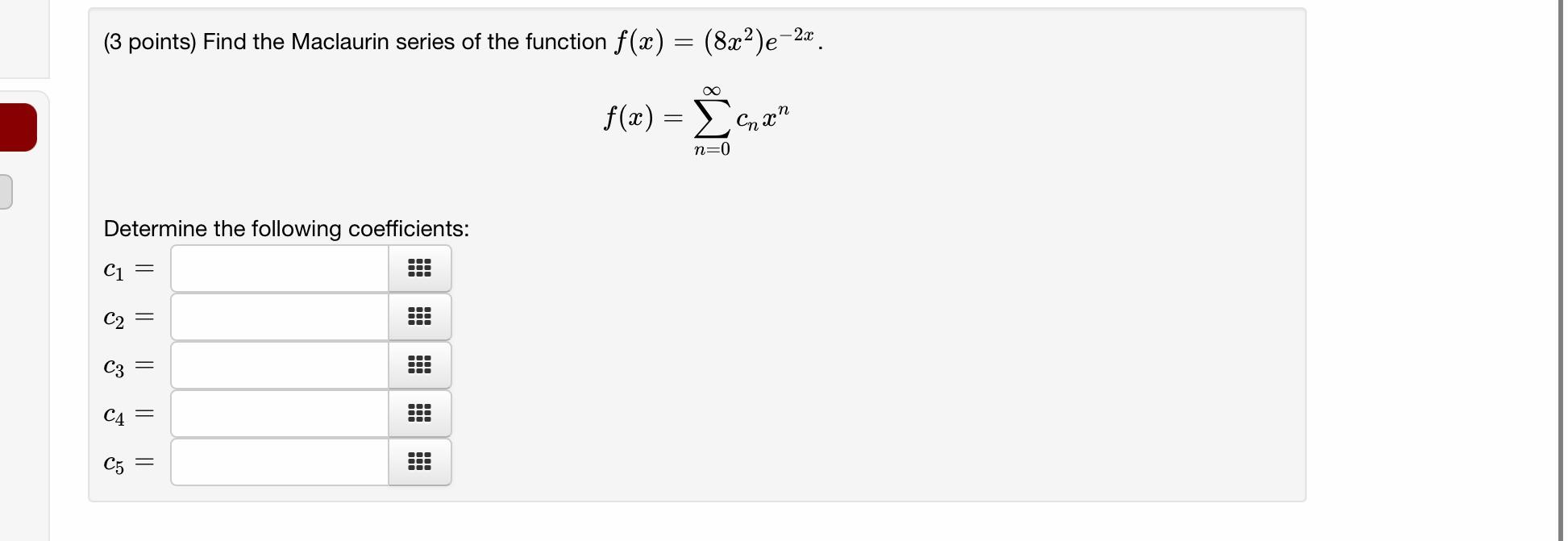 Solved (3 points) Find the Maclaurin series of the function | Chegg.com
