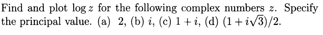 Solved Find and plot log z for the following complex numbers | Chegg.com
