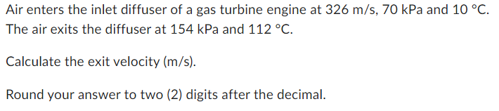 Solved Air enters the inlet diffuser of a gas turbine engine | Chegg.com