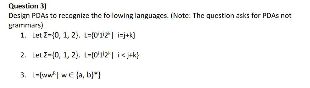 Solved Question 3) Design PDAs to recognize the following | Chegg.com