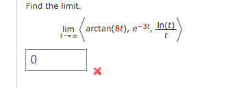 Solved Find the limit. lim arctan(8t), e-31, In(t) t 0 | Chegg.com
