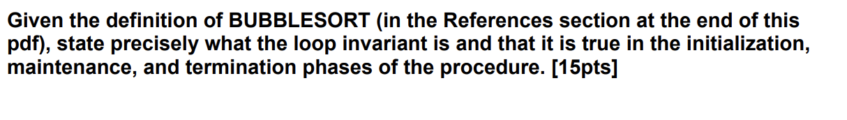 Solved Given the definition of BUBBLESORT (in the References | Chegg.com