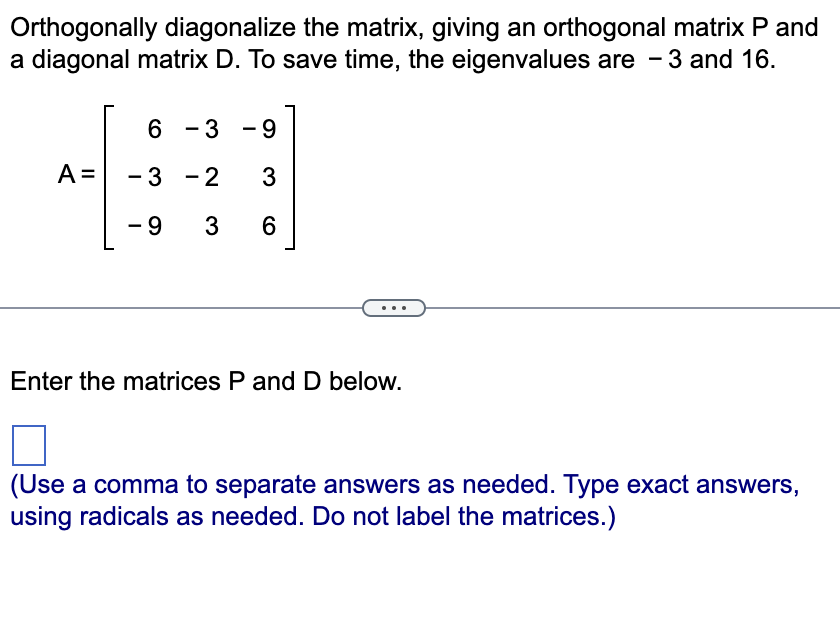Solved Orthogonally diagonalize the matrix, giving an | Chegg.com