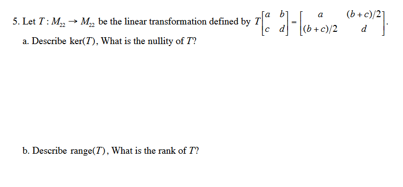 Solved 5. Let T:M22 → M22 be the linear transformation | Chegg.com