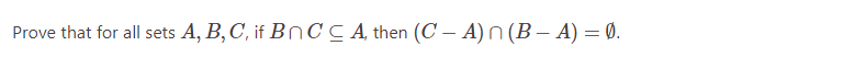 Solved Prove that for all sets A,B,C, ﻿if B∩CsubeA, then | Chegg.com