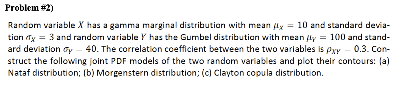 Solved Problem #2x ﻿has a gamma marginal distribution with | Chegg.com
