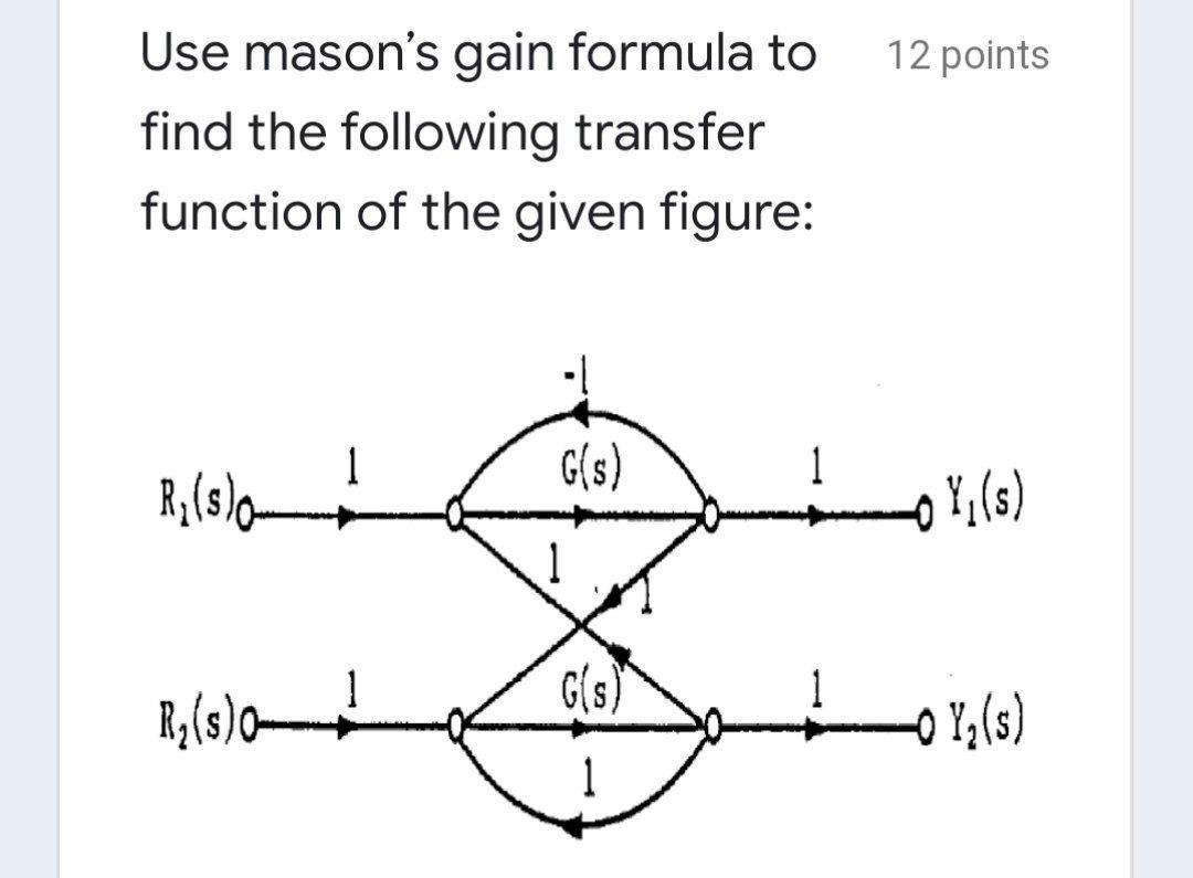 Solved 12 points Use mason's gain formula to find the | Chegg.com