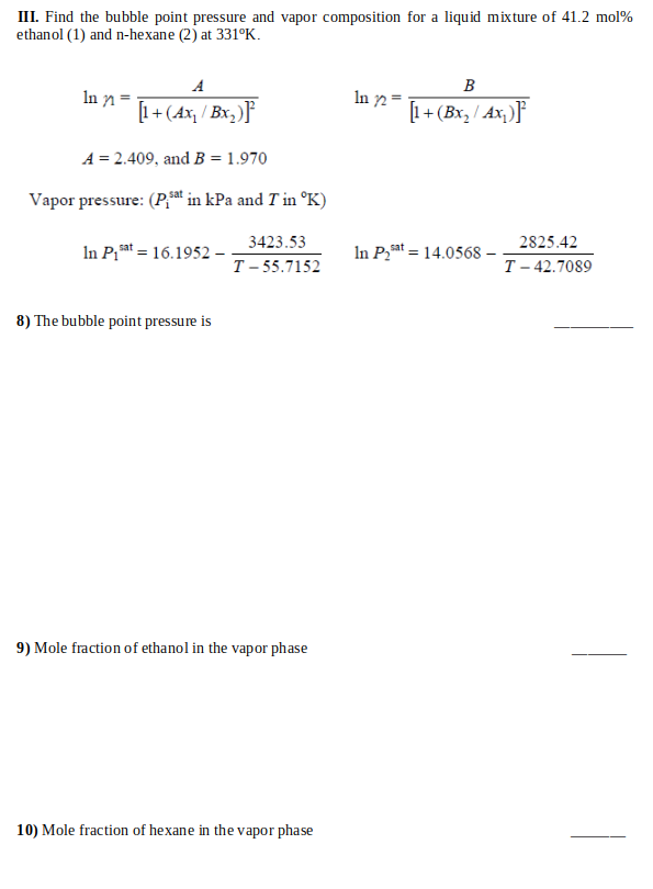Solved III. Find the bubble point pressure and vapor | Chegg.com