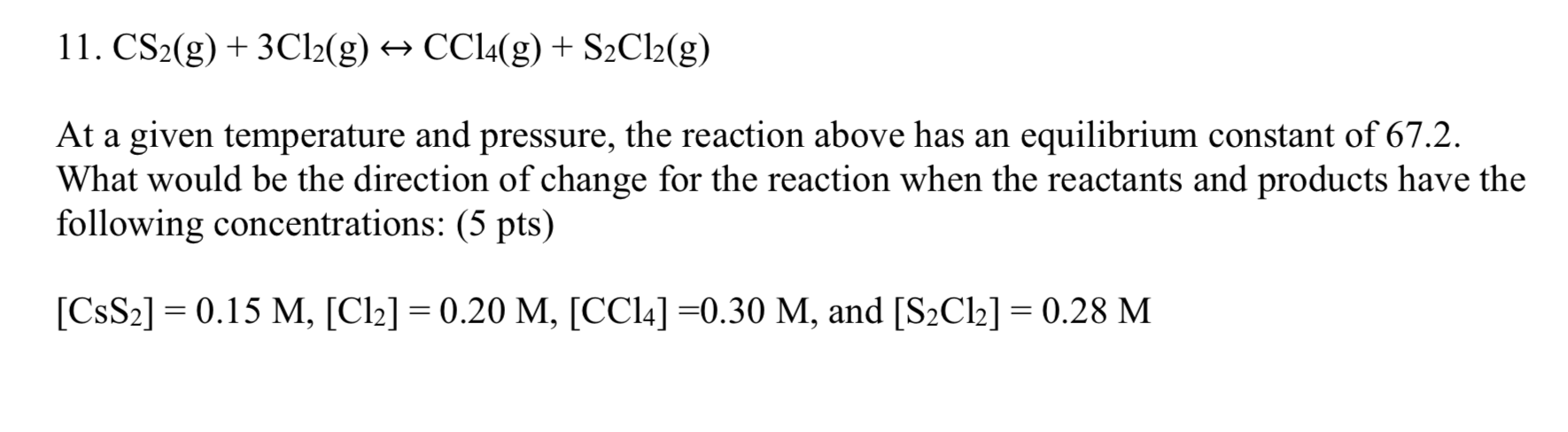 Solved 11. CS2(g) + 3Cl2(g) + CC14(g) + S2Cl2(g) At a given | Chegg.com