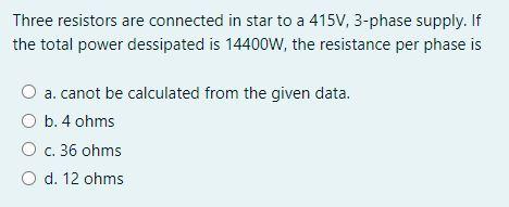 Solved Three resistors are connected in star to a 415V, | Chegg.com