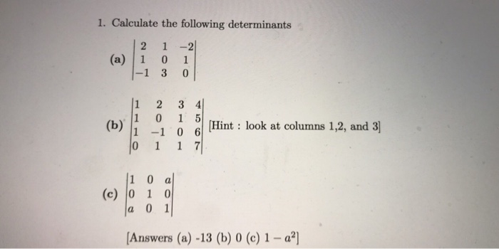 Solved 1. Calculate the following determinants 2 1 -2 (a) 1 | Chegg.com