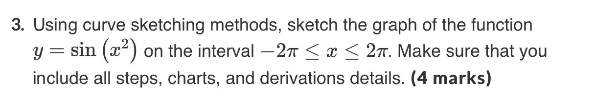 Solved 3. Using curve sketching methods, sketch the graph of | Chegg.com