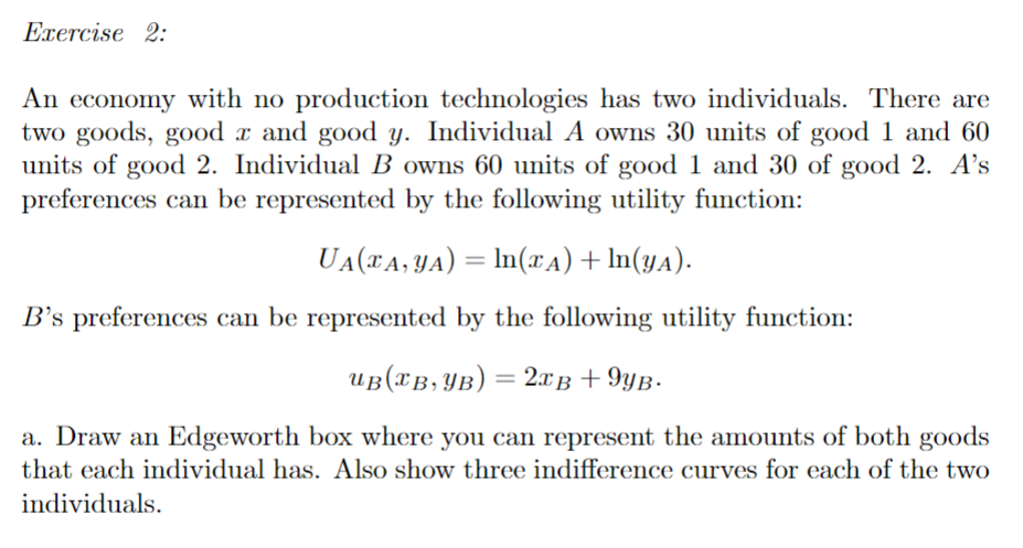 Solved An economy with no production technologies has two | Chegg.com