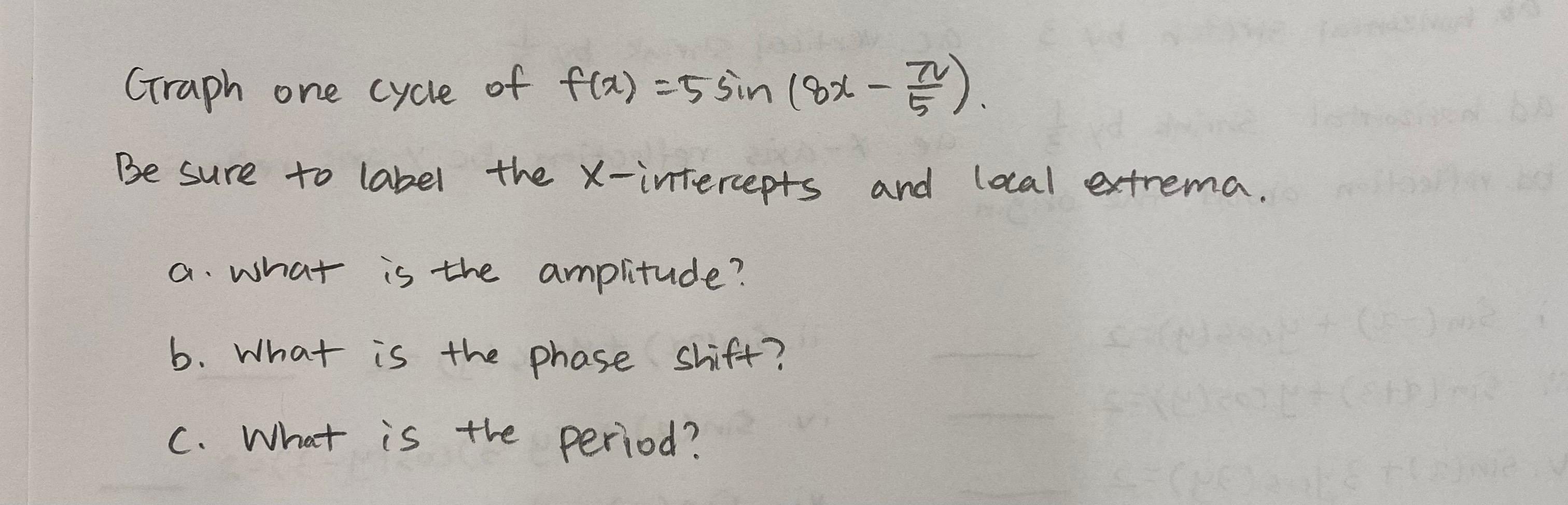 Solved Graph one cycle of f(x)=5sin(8x−5π). Be sure to label | Chegg.com