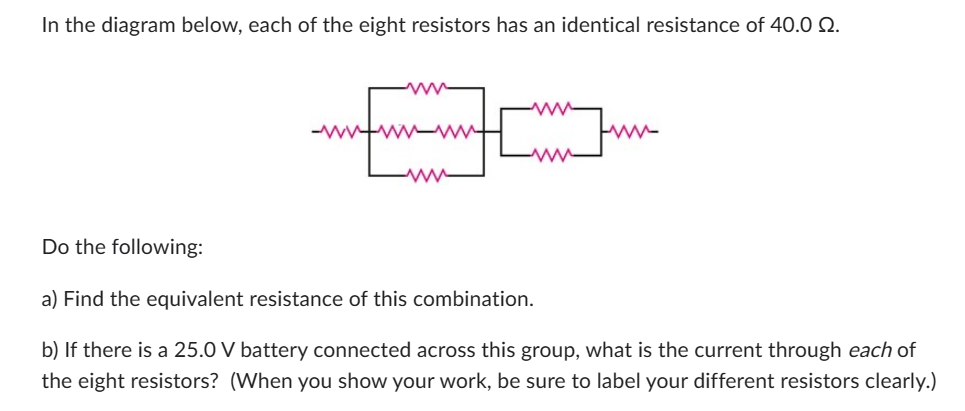 Solved In the diagram below, each of the eight resistors has | Chegg.com