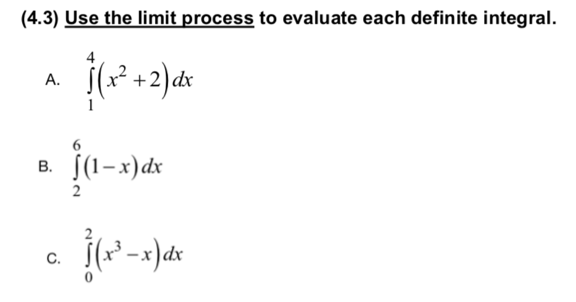 Solved (4.3) Use the limit process to evaluate each definite | Chegg.com