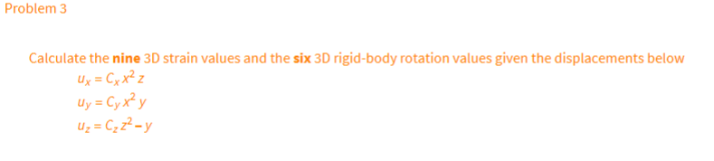 Solved Problem 3Calculate the nine 3D strain values and the | Chegg.com
