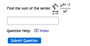 Solved ∑n=0∞n!x6n−2 | Chegg.com