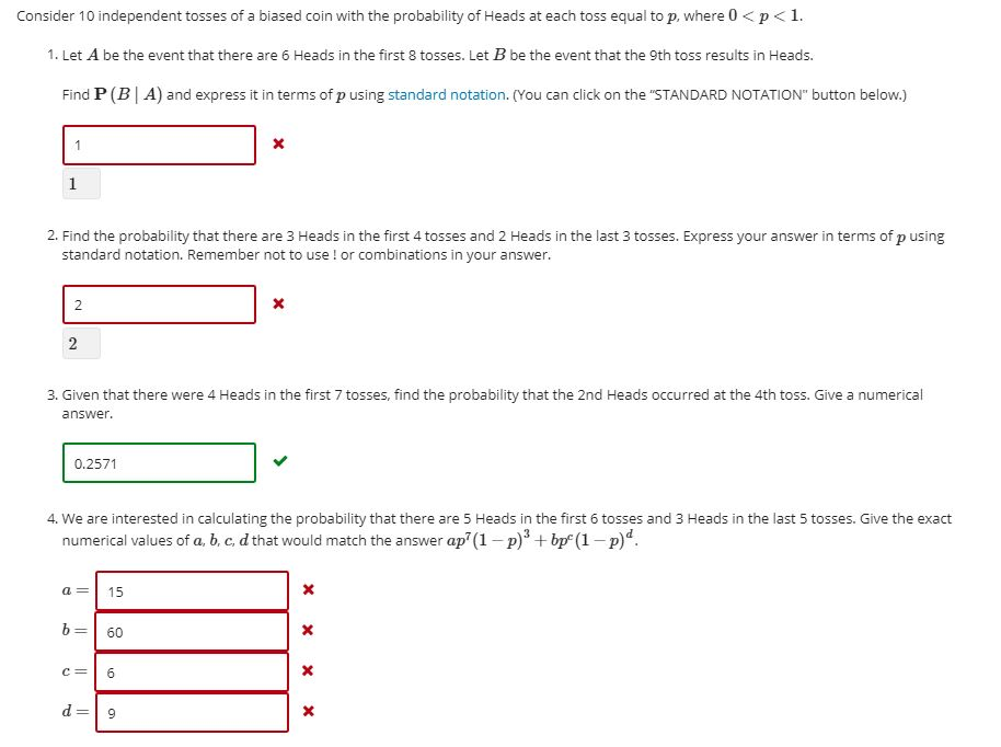 Solved Consider 10 independent tosses of a biased coin with | Chegg.com