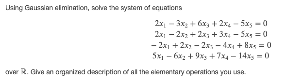 Solved Using Gaussian elimination, solve the system of | Chegg.com