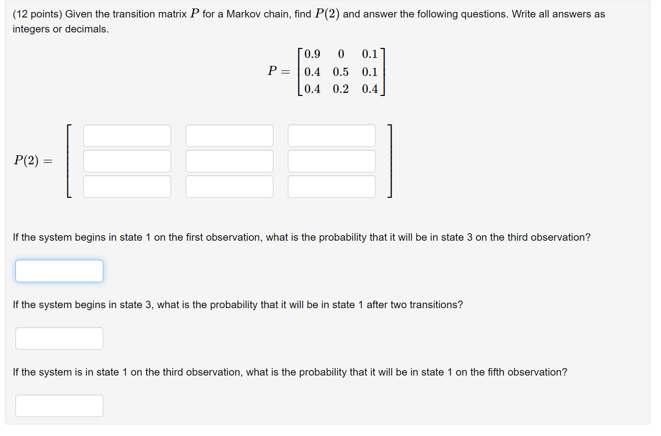 Solved (12 points) Given the transition matrix P for a | Chegg.com